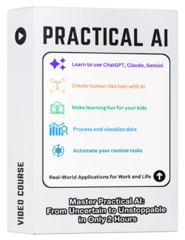 Practical AI: Real-World Applications for Work and Life